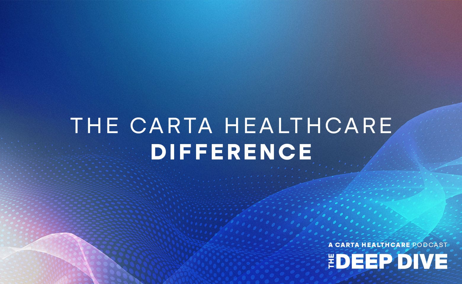 What Makes Carta Healthcare Different - Carta Healthcare